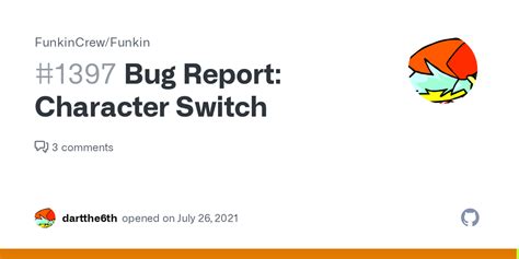 Bug Report Character Switch · Issue 1397 · Funkincrewfunkin · Github