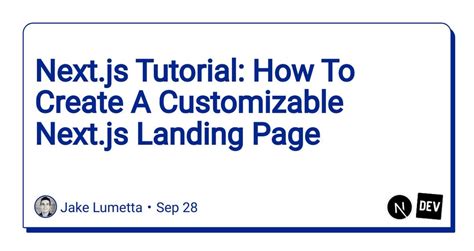 next js tutorial how to create a customizable next js landing page r devto