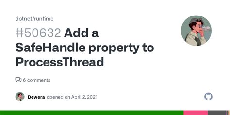 Add A Safehandle Property To Processthread · Issue 50632 · Dotnetruntime · Github
