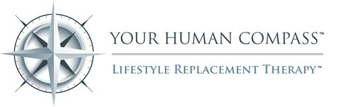 Your Human Compass™ Presents Lifestyle Replacement Therapy™