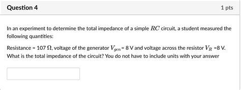 Solved In An Experiment To Determine The Total Impedance Of Chegg