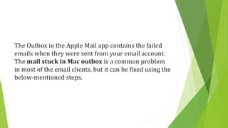 Mail Stuck In Mac Outbox Guidelines PPTX
