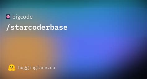 bigcode starcoderbase · hugging face