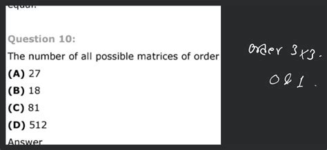 Question 10 The Number Of All Possible Matrices Of Order Filo