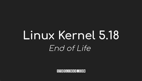 linux kernel 5 18 达到生命周期，用户敦促升级到 linux kernel 5 19 linuxeden开源社区