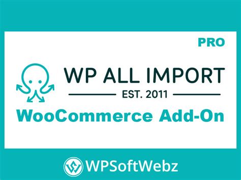 WP All Import Pro WooCommerce Add On Latest Version