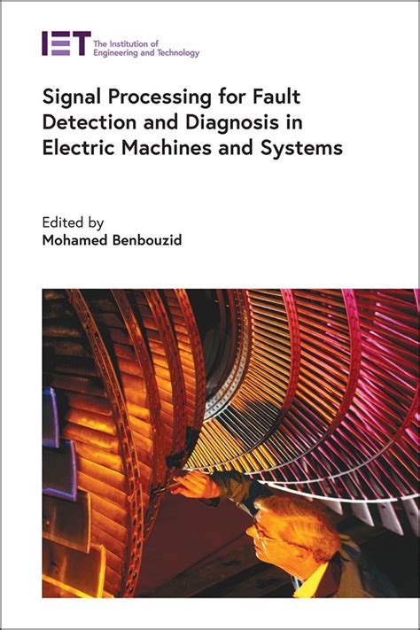 The IET Shop Signal Processing For Fault Detection And Diagnosis In