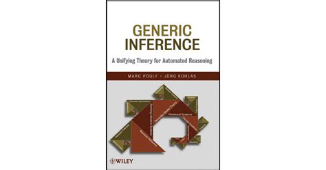 Generic Inference A Unifying Theory For Automated Reasoning Book