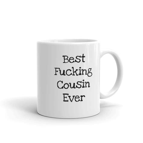 Funny Cousin T Best Cousin Ever Mug Cousin Coffee Mug Etsy