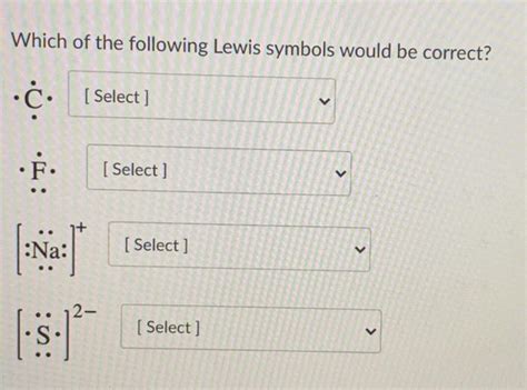 Solved Which Of The Following Lewis Symbols Would Be
