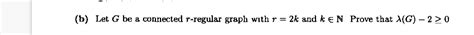 solved b let g be a connected r regular graph with r 2k
