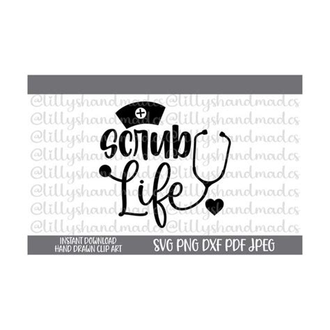 Scrub Life Svg Scrub Life Png Nurse Svg Files Nurse Png Inspire