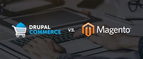 Magento Vs Drupal Commerce