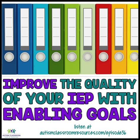 How To Improve The Quality Of Your IEP With Enabling Goals Autism