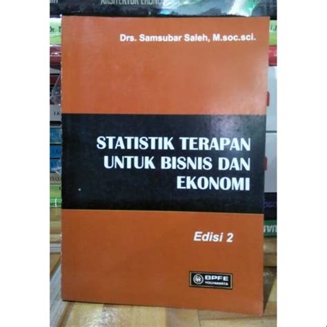 Jual Statistik Terapan Untuk Bisnis Dan Ekonomi Edisi 2 Drs Samsubar Saleh Shopee Indonesia