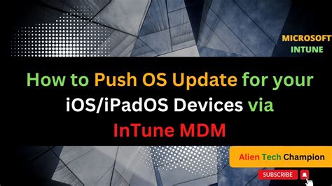 Ms64 How To Push Os Update For Your Iosipados Devices Via Microsoft