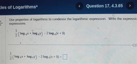Solved Use Properties Of Logarithms To Condense The