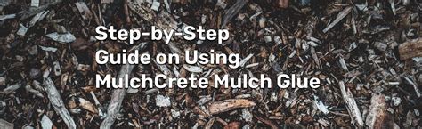 Step By Step Guide On Using Mulchcrete Mulch Glue Mulch Glue