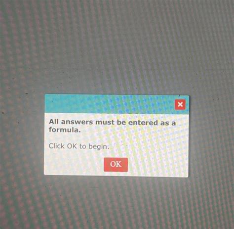 solved all answers must be entered as a formula click ok to