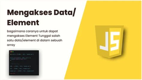 Belajar Javascript 25 Mengakses Dataelement Di Dalam Array — Minarsih