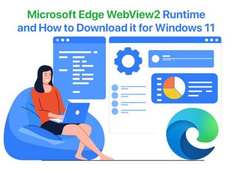 What Is Microsoft Edge Webview2 Runtime And How To Download It For Windows 11