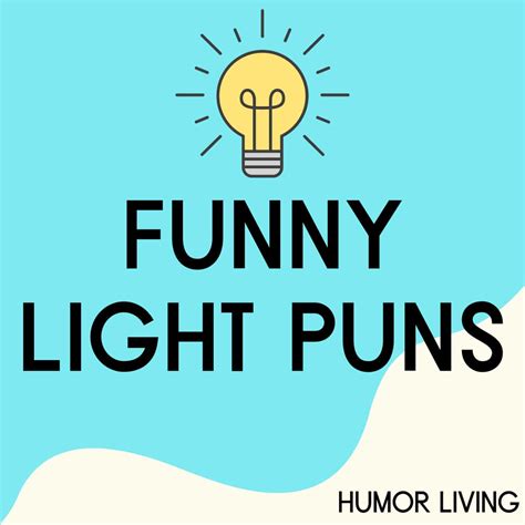 100 Funny Light Puns To Light Up Your Day Humor Living