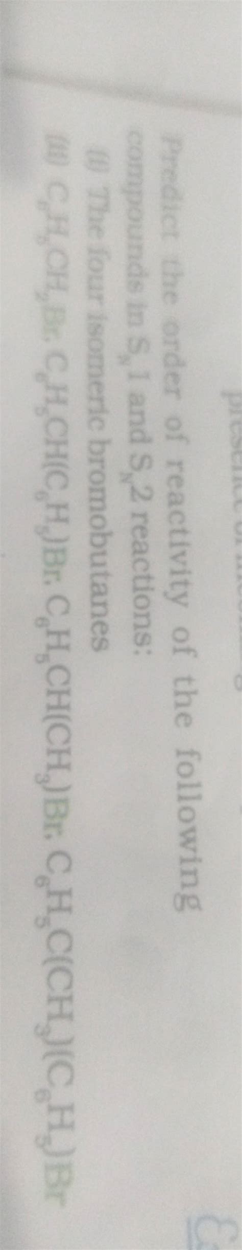 Predict The Order Of Reactivity Of The Following Compounds In Sn 1 And Sn