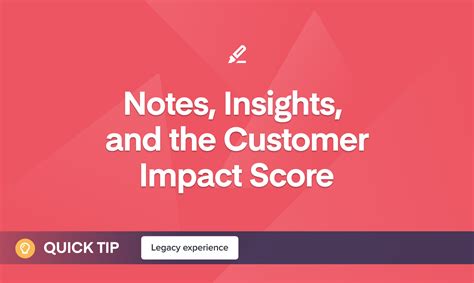 Notes Insights And The Customer Impact Score