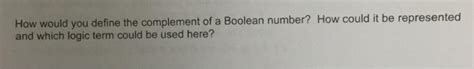 Solved How Would You Define The Complement Of A Boolean