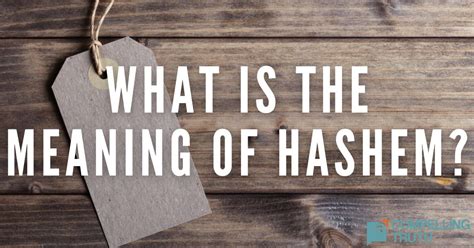 What Is The Meaning Of Hashem Compelling Truth