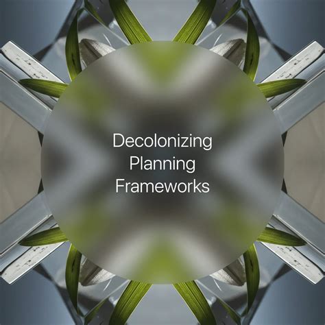 Decolonizing Planning Frameworks → Term