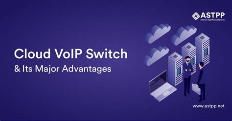 Cloud Voip Switch And Its Major Advantages A Complete Guide To Follow