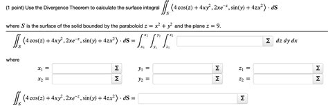Solved 1 Point Use The Divergence Theorem To Calculate