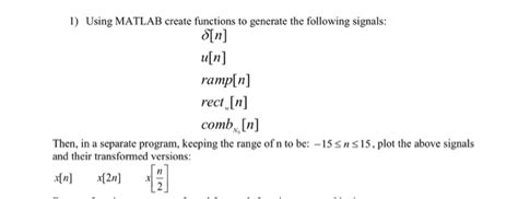 Solved 1 Using MATLAB Create Functions To Generate The Chegg