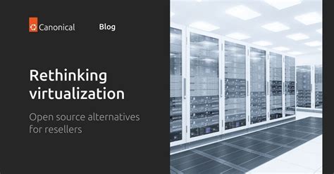 Rethinking Virtualization Open Source Alternatives For Resellers Ubuntu