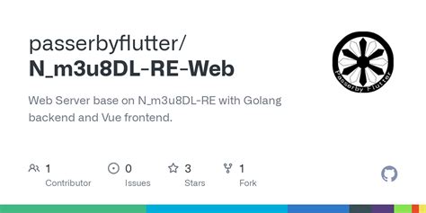 Github Passerbyflutternm3u8dl Re Web Web Server Base On Nm3u8dl Re With Golang Backend And