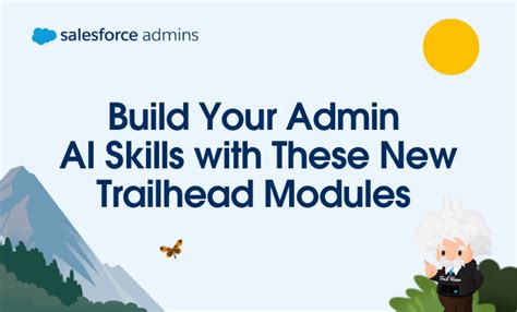 Build Your Admin Ai Skills With These New Trailhead Modules Salesforce Admins