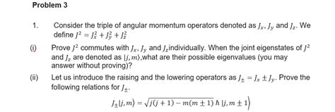Solved 1 Consider The Triple Of Angular Momentum Operators