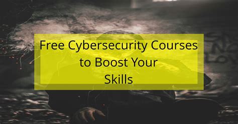 Free Cybersecurity Courses To Boost Your Skills Undercode Testing