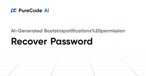 Build Great Bootstrapotifications 20permission Recover Password Components Faster Using Ai Tools
