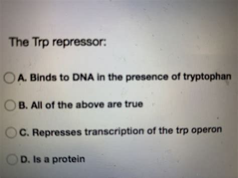 Solved The Trp Repressor O A Binds To Dna In The Presence