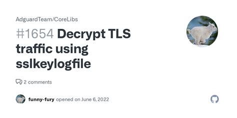 Decrypt Tls Traffic Using Sslkeylogfile · Issue 1654 · Adguardteamcorelibs · Github