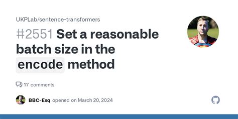 Set A Reasonable Batch Size In The `encode` Method · Issue 2551 · Ukplabsentence Transformers