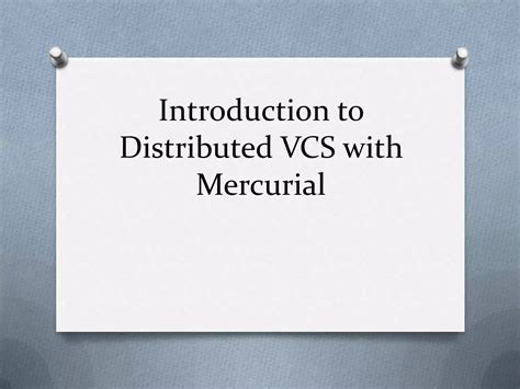 Introduction To Distributed Version Control System With Mercurial