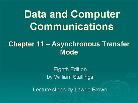 Data And Computer Communications Chapter 11 Asynchronous Transfer