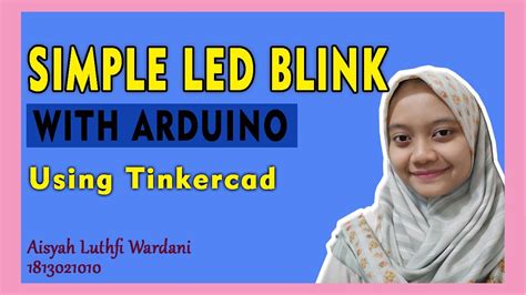 Simple Led Blink Dengan Arduino Menggunakan Tinkercad Youtube