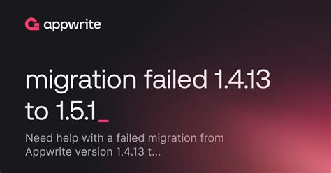 Migration Failed 1413 To 151 Threads Appwrite