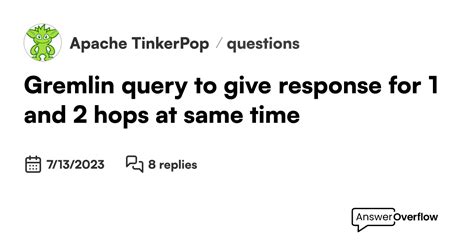 Gremlin Query To Give Response For 1 And 2 Hops At Same Time Apache