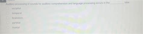 Solved Auditory Processing Of Sounds For Auditory