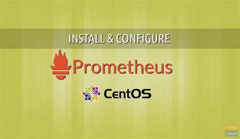 How To Install And Configure Prometheus On Centos 7
